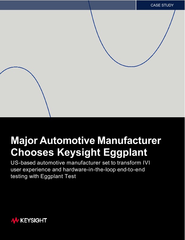 Major Automotive Manufacturer Chooses Keysight Eggplant PDF Asset Page | Keysight